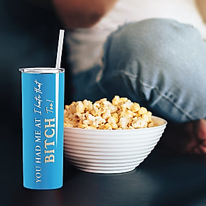 Cuptify You Had Me at I Hate That Too! Skinny Tumbler with Lid Laser Engraved on Blue 22 oz Insulated Stainless Steel Best Friend Birthday Gift For Women