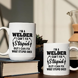 I'm A Welder I Can't Fix Stupid Coffee Mugs For Welder Mug | Funny Welder Gifts For Welders, Novelty Welding Gifts For Men Dad Grandpa Uncle | Customize Welding Mug Ceramic White 11oz 15oz