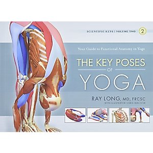 The Key Poses of Yoga: Scientific Keys, Volume II