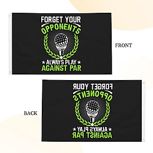 IMEEGIEN Forget Your Opponents Always Play Against Par Flag 3x5 Ft Double-Sided Outdoor Decoration Banner Durable Home Yard Flags Polyester Welcome Flag
