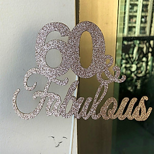 Glitter Double Sided Rose Gold 60 and fabulous Cake Topper, 60th Cake Topper for 60th Fabulous Birthday Wedding Anniversay Party Decoration