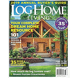 LOG HOME LIVING MAGAZINE, 2019 ANNUAL BUYER'S GUIDE, CELEBRATING 35 YEARS, 2018