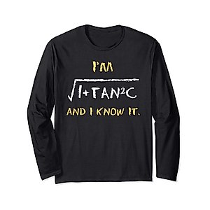I'm sec(C) and I Know It Long Sleeve T-Shirt