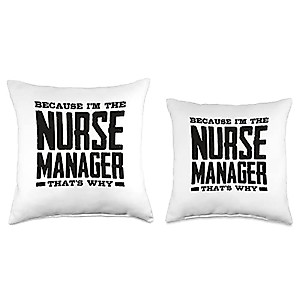 RN Case Manager Gifts for Women & Men Because I'm The Nurse Manager That's Why Throw Pillow, 16x16, Multicolor
