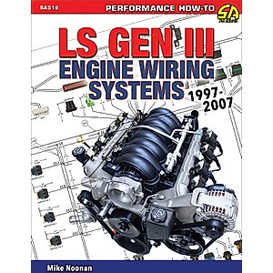 LS Gen III Engine Wiring Systems: 97-07 (Performance How-to, SA516)