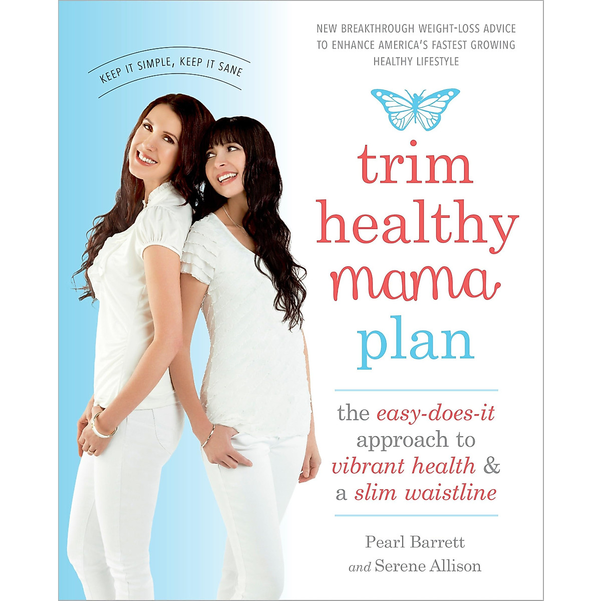 Trim Healthy Mama Plan: The Easy-Does-It Approach to Vibrant Health and a Slim Waistline