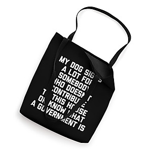 My Dog Sighs A Lot... Funny Dog Owner Dog Lover Puppy Dog Tote Bag