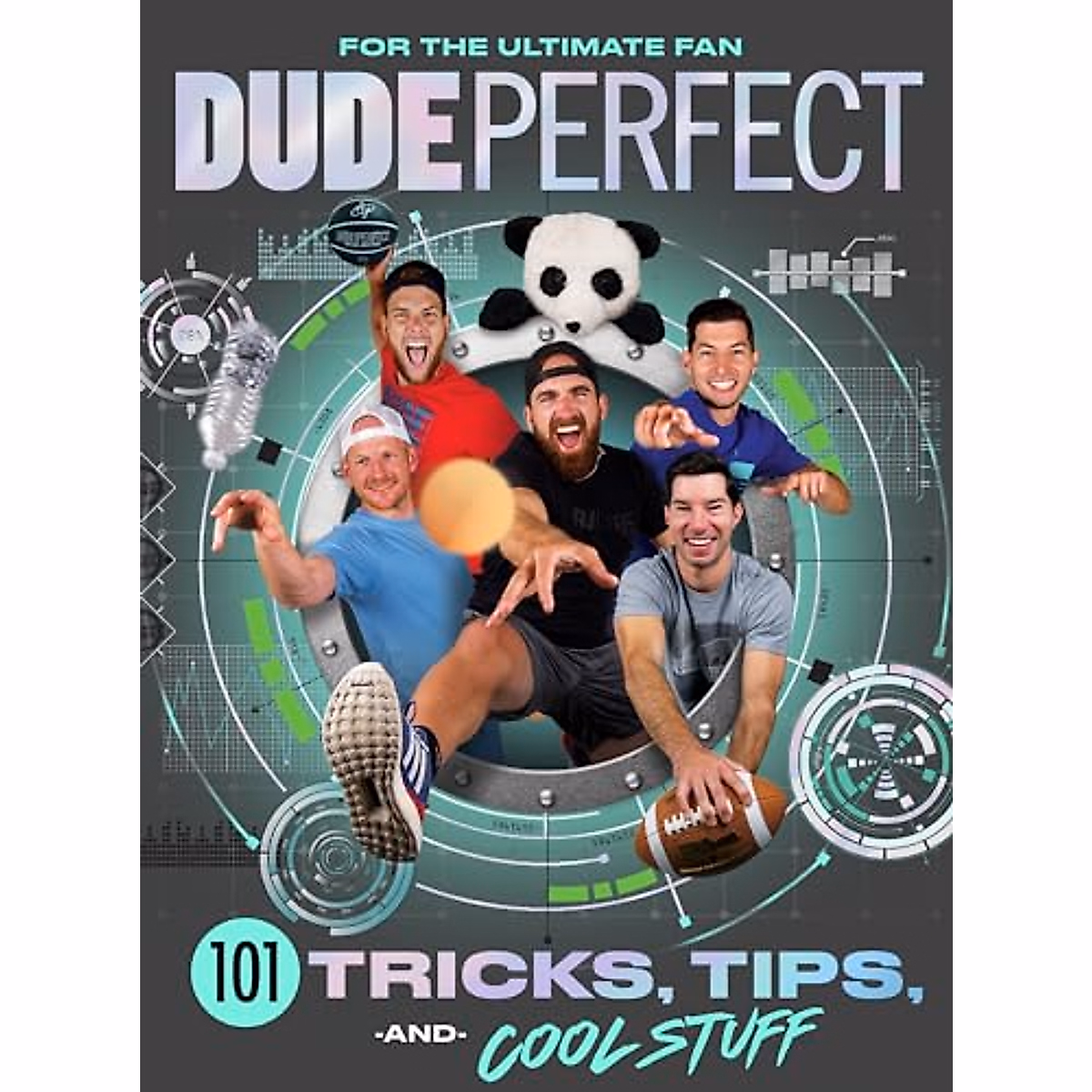 Dude Perfect 101 Tricks, Tips, and Cool Stuff