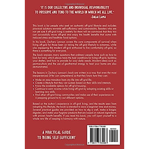 Off-Grid Living: Escape the Hectic City Life, Forget All the Stress, Towards a Healthy and Happy Life. A Practical Guide to Being Self-Sufficient: From Building Your Own Shelter to Getting Food