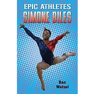 Epic Athletes: Simone Biles (Epic Athletes, 7)