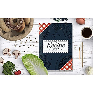 My Recipe Book To Write In: Make Your Own Cookbook - My Best Recipes And Blank Recipe Book Journal For Personalized Recipes - Blank Recipe Journal And Organizer For Recipes