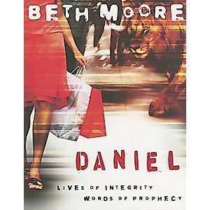 Daniel - Bible Study Book: Lives of Integrity, Words of Prophecy