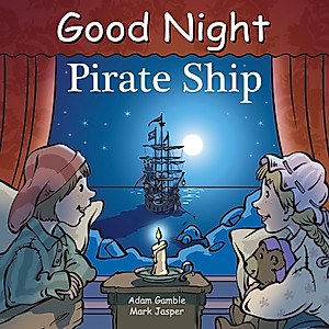 Good Night Pirate Ship (Good Night Our World)