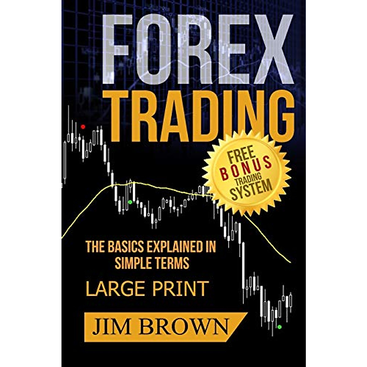 FOREX TRADING The Basics Explained in Simple Terms FREE BONUS TRADING SYSTEM: Forex, Forex for Beginners, Make Money Online, Currency Trading, Foreign Exchange, Trading Strategies, Day Trading