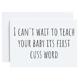 Oh Shirt and More LLC I Can't Wait To Teach Your Baby Its First Cuss Word Card, Funny Baby Shower New Baby Greeting Card with Envelope