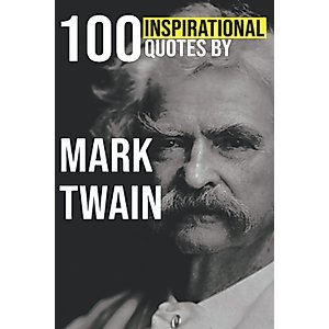 100 Inspirational Quotes by Mark Twain