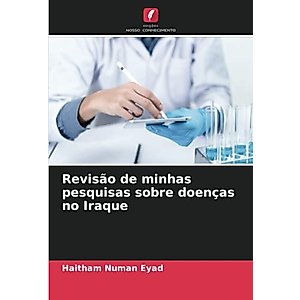 Revisão de minhas pesquisas sobre doenças no Iraque (Portuguese Edition)