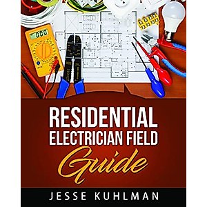 Residential Electrician Field Guide