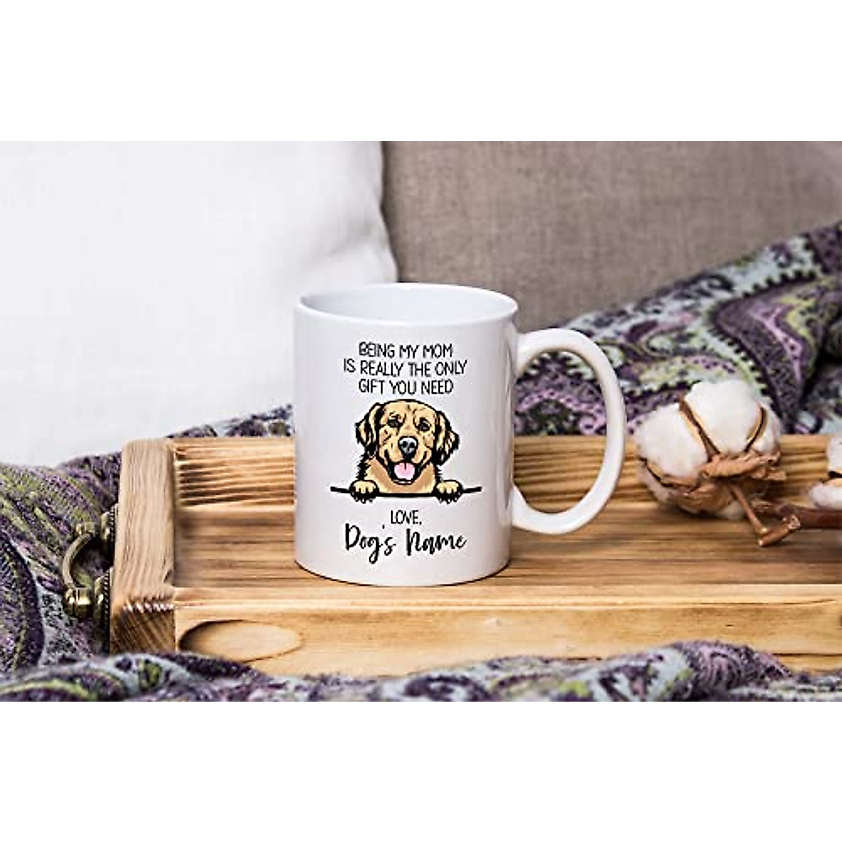 Personalized Golden Retriever Coffee Mug, Custom Dog Name, Customized Gifts For Dog Mom, Mother's Day, Gifts For Dog Lovers, Being My Mom is the Only Gift You Need