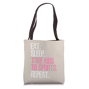 Eat Sleep Take Kids To Sports Repeat Shirt Mother's Day Tote Bag