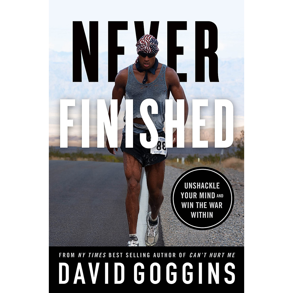 Never Finished: Unshackle Your Mind and Win the War Within
