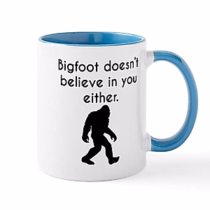 CafePress Bigfoot Doesn?T Believe In You Either Mugs Ceramic Coffee Mug, Tea Cup 11 oz