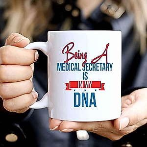 Remarkable Medical Secretary's Gift, Great Birthday Present for a Stepdaughter - Being a Medical Secretary Is in My Dna 11 Oz White Ceramic Coffee Mug