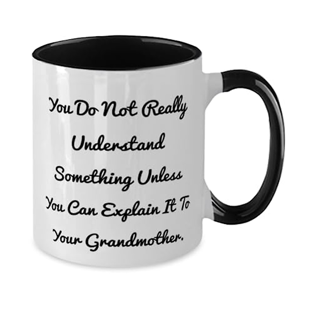 You Do Not Really Understand Something Unless. Two Tone 11oz Mug, Grandmother Present From Granddaughter, Useful Cup For Grandma, Funny grandmother gift ideas, Funny gifts for grandmother, Funny