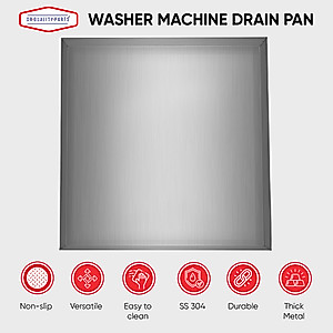 30" x 30" 2.5" Heavy Duty Washer Machine Drain Pan, Stainless Steel Fine (30x30x2.5)