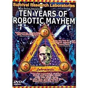 Survival Research Laboratories: 10 Years of Robotic Mayhem