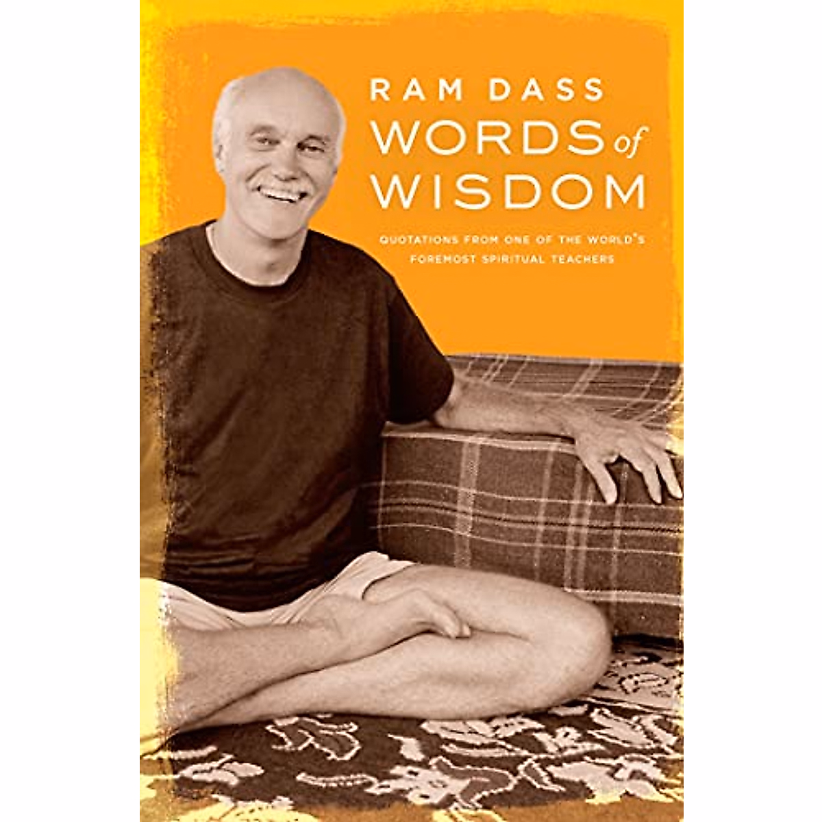 Words of Wisdom: Quotations from One of the World's Foremost Spiritual Teachers