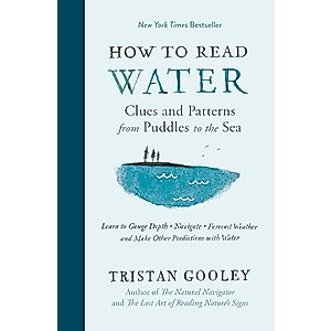 How to Read Water: Clues and Patterns from Puddles to the Sea (Natural Navigation)