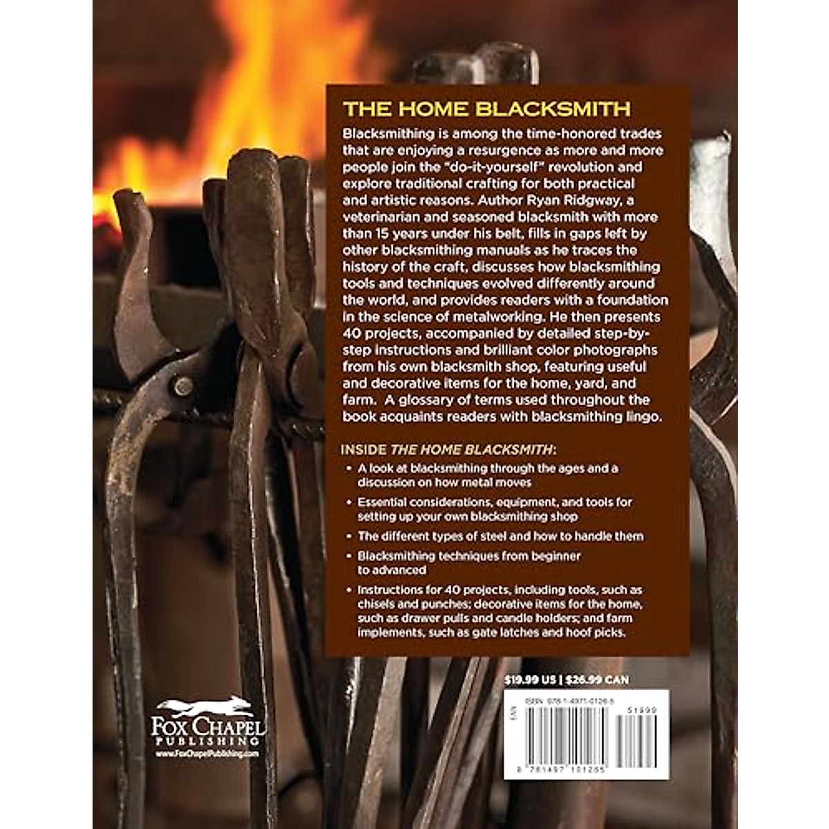 The Home Blacksmith: Tools, Techniques, and 40 Practical Projects for the Home Blacksmith (Fox Chapel Publishing) Beginner's Guide; Step-by-Step Directions & Over 500 Photos to Help You Start Smithing