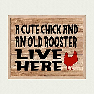 "Cute Chick & Old Rooster Live Here"-Funny Farmhouse Wall Sign-10 x 8" Rustic Chicken Art Print-Ready to Frame. Retro Country Decor for Home-Kitchen-Welcome Sign. Great Gift! Printed on Photo Paper.