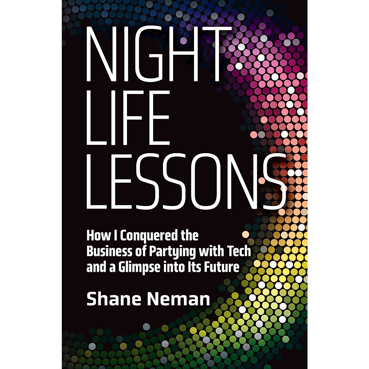 Nightlife Lessons: How I Conquered the Business of Partying with Tech and a Glimpse into Its Future