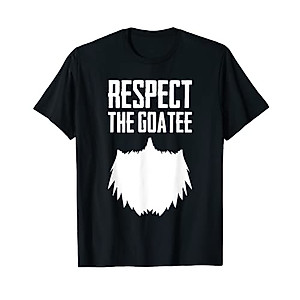 Respect The Goatee Funny Beard Graphic Novelty Gift Cool Pun T-Shirt