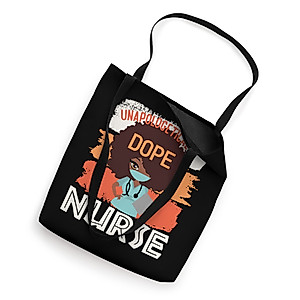 Black History Month Proud Black Unapologetically Dope Nurse Tote Bag