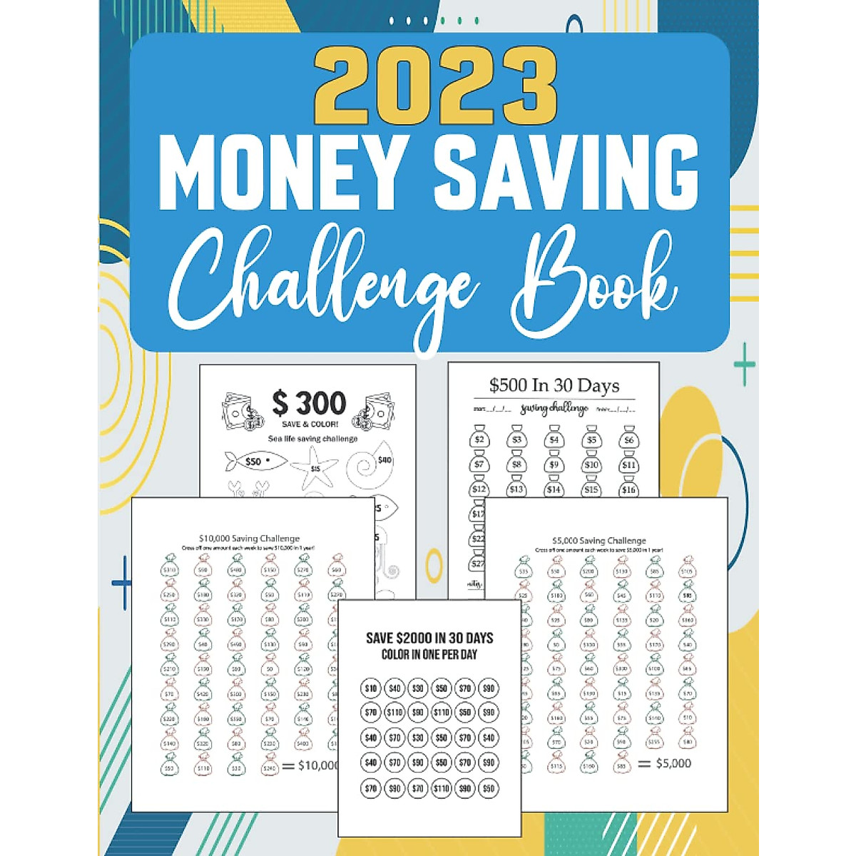 2023 Money Savings Challenges Book: Easy Cash Budget Saving Challenge Planner | Low Income Saving Challenges | Fun and Easy Way to Save $250, $500, ... Exclusive Yearly and Monthly Budget Tracker