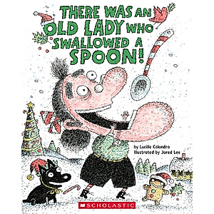 There Was an Old Lady Who Swallowed a Spoon! - A Holiday Picture Book (There Was an Old Lady [Colandro])