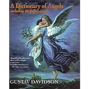 A Dictionary of Angels: Including the Fallen Angels