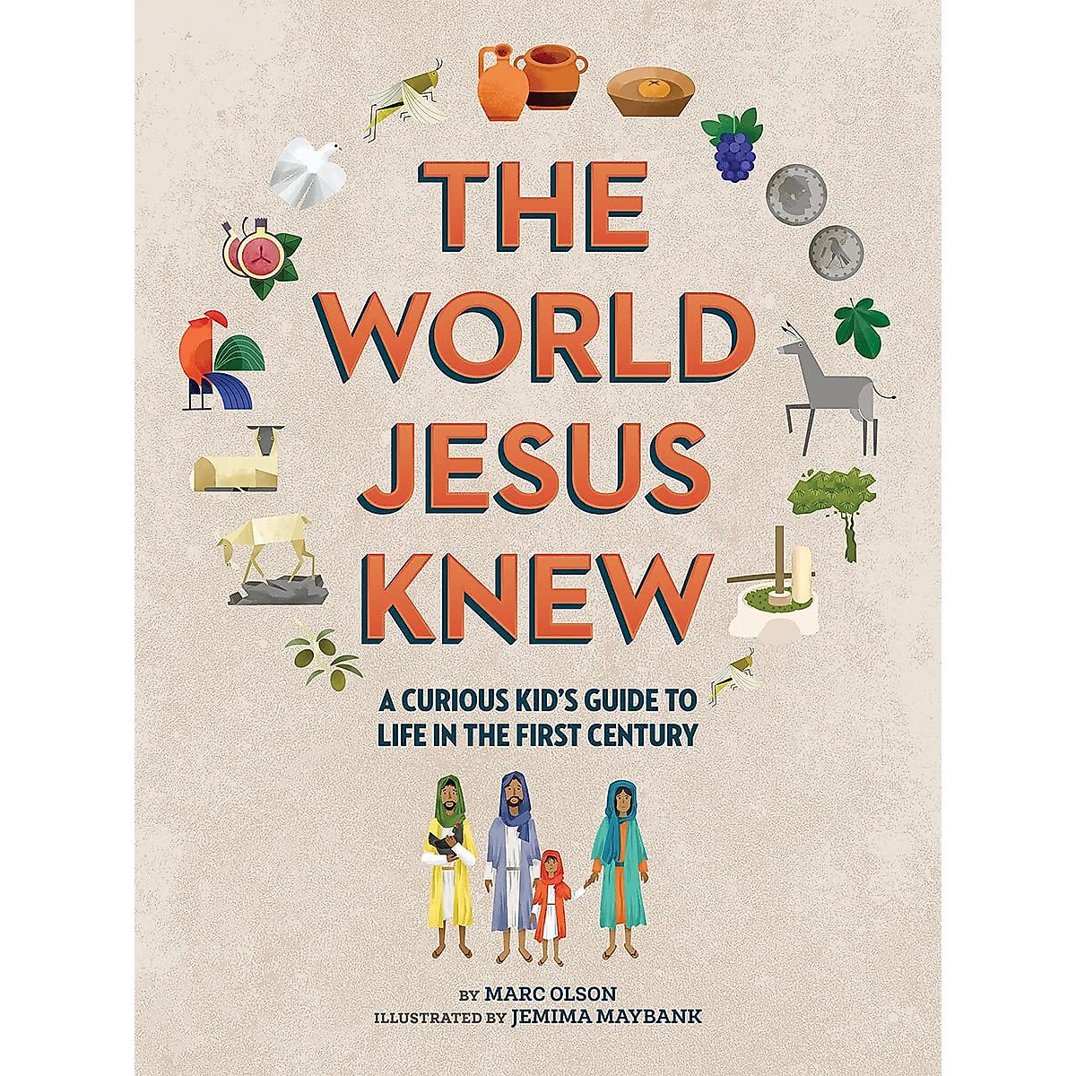 The World Jesus Knew: A Curious Kid's Guide to Life in the First Century (Curious Kids' Guides, 1)