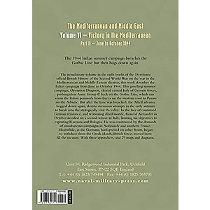 Mediterranean And Middle East Volume Vi; Victory In The Mediterranean Part Ii June To October 1944: History Of The Second World War: United Kingdom Military Series: Official Campaign History