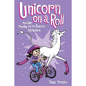 Unicorn on a Roll (Phoebe and Her Unicorn Series Book 2): Another Phoebe and Her Unicorn Adventure (Volume 2)