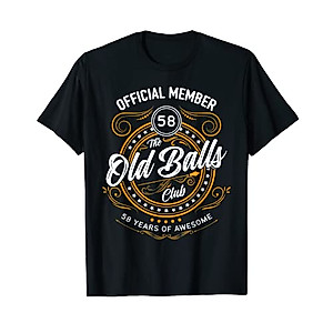 Old Balls Club 58 Years of Awesome Funny 58th birthday T-Shirt
