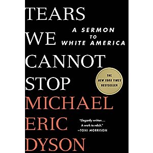 Tears We Cannot Stop: A Sermon to White America