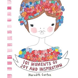 101 Moments of Joy and Inspiration