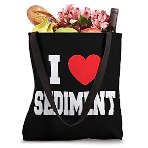 I Love Sediment Tote Bag