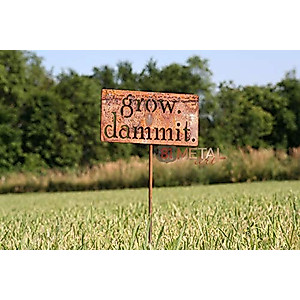 Grow. Dammit. Metal Garden Stake 20 to 28 Inches Tall (Small 20", Naturally Rusted)
