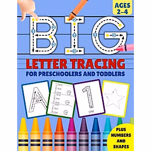 Big Letter Tracing for Preschoolers and Toddlers: Handwriting Workbook for Kids, Homeschool Preschool Learning Activities, Alphabet Book Plus Numbers ... to Crayons. Educational for 2,3,4 years old