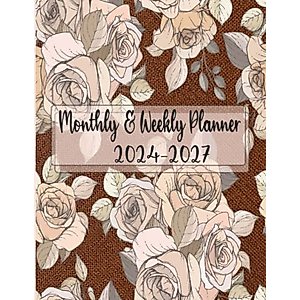 Monthly & Weekly Planner 2024-2027: 4-Year Planner, January 2024 to December 2027 Planner, Yearly Agenda With Tabs Planning, Great For Long-Term ... Your Goals with Greater Ease and Success.